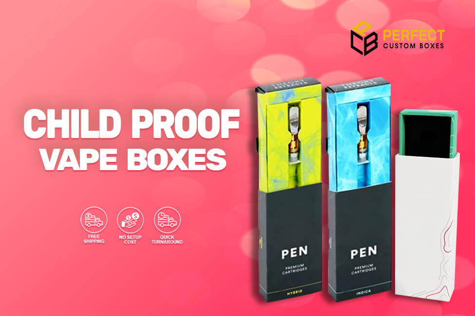 Custom Child Proof Vape Boxes Improvement Measures | PCB
